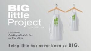 The BIG little Project - Cooking with Kids